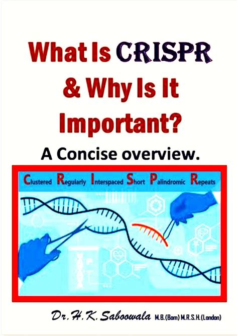 What Is Crispr And Why Is It Important A Concise Overview Ebook Saboowala Dr Hakim
