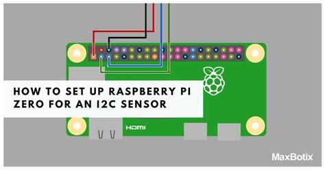 How To Set Up Raspberry Pi Zero For An I2c Sensor Maxbotix