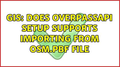 gis does overpassapi setup supports importing from osm pbf file youtube