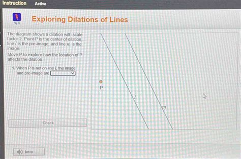 Instruction Active Try It Exploring Dilations Of Lines The Diagram Shows A Dilation With [math]