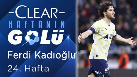 Clear Ile 24 Haftanın En İyi Golü Ferdi Kadıoğlu Youtube
