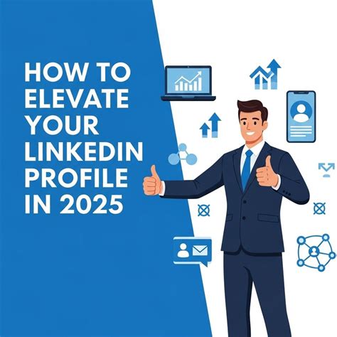 Elevate Your Linkedin Profile In 2025