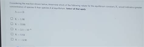 considering the reaction shown below determine which of the following