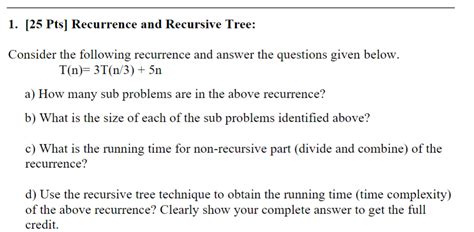 Solved 1 25 Pts Recurrence And Recursive Tree Consider