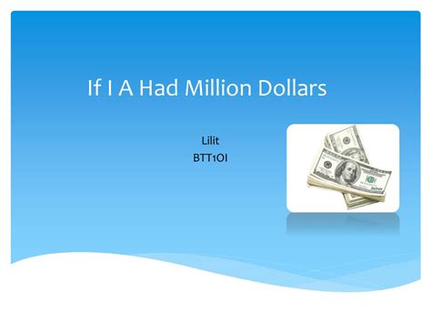 Ppt If I A Had Million Dollars Powerpoint Presentation Free Download