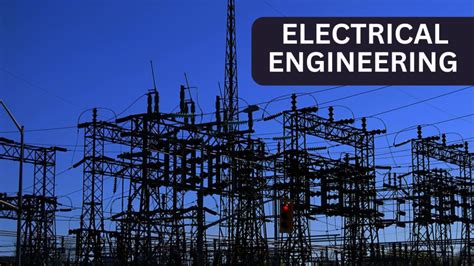 Electrical Engineering What Is Electrical Engineering Definition Of