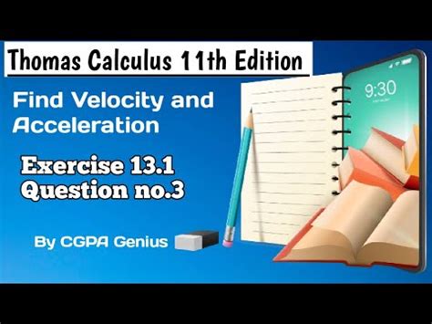 Thomas Calculus 11th Edition Exercise 13 1 Question No 3 Find Velocity And Acceleration YouTube