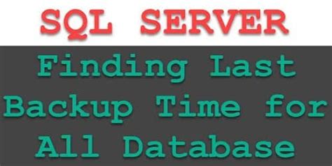 SQL Server DBA Tip Check Your Last Backup Date With One Query TechAid24