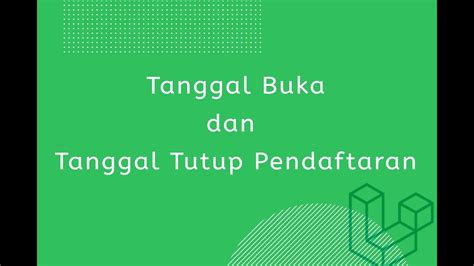 Proyek Laravel 18 Membuat Tanggal Buka Dan Tutup Pendaftaran Youtube