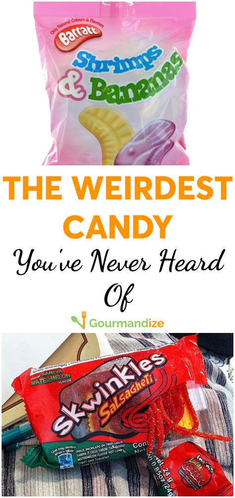 The Weirdest Candy Youve Never Heard Of Weird Snacks Weird Food