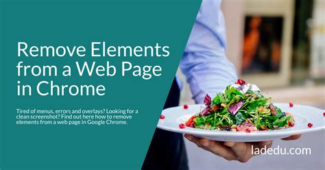 How To Remove Unwanted Elements From A Page In Chrome La De Du