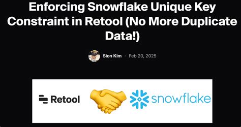 Enforcing Snowflake Unique Key Constraint In Retool No More Duplicate Data 🤝 Community Show
