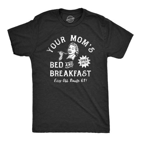 Mens Your Moms Bed And Breakfast T Shirt Funny Mom Sex Joke Tee For