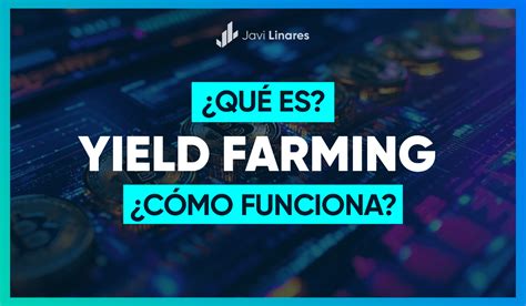 Qué Es Yield Farming Tipos Y Cómo Funciona Cryptos