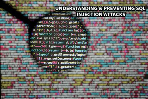 Understanding And Preventing Sql Injection Attacks