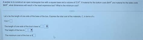 Solved A Worker Is To Construct An Open Rectangular Box With