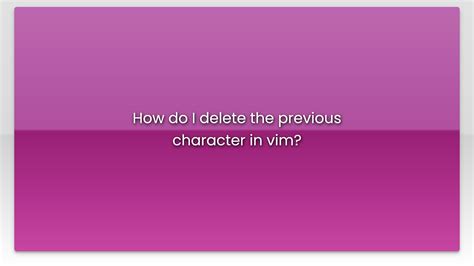 How Do I Delete The Previous Character In Vim Youtube