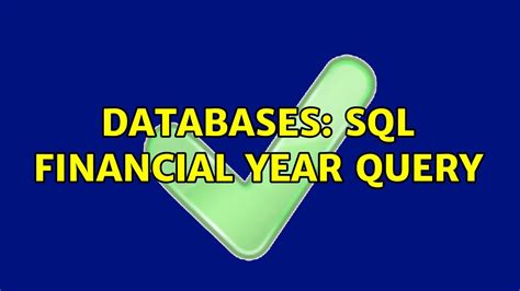 Databases Sql Financial Year Query 2 Solutions Youtube