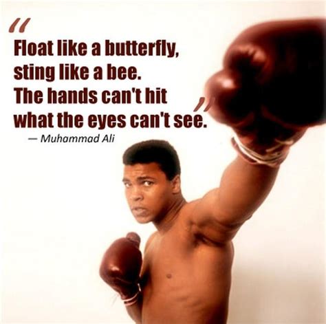 Float Like A Butterfly Sting Like A Bee The Hands Can T Hit Picture Quotes