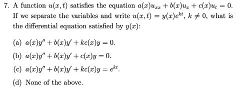 Solved 7 A Function U X T Satisfies The Equation A Z Uxx Chegg Com