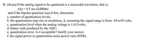 Solved Ii 20 Pts If The Analog Signal To Be Quantized Is