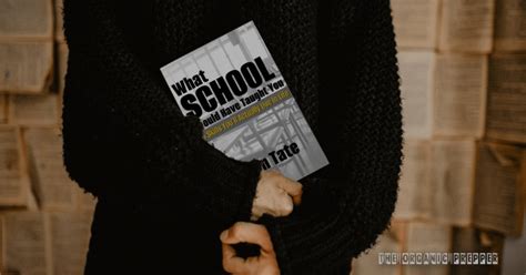 What School Should Have Taught You The Organic Prepper