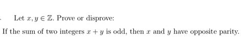 solved let x y e z prove or disprove if the sum of two