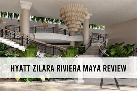 The Hyatt Zilara Riviera Maya Review Heres What We Know So Far