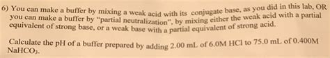 Solved You Can Make A Buffer By Mixing A Weak Acid With Chegg Com