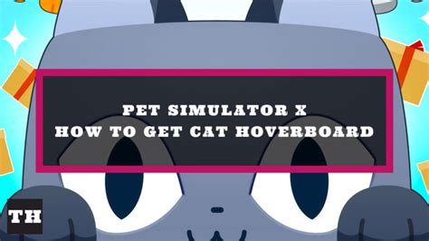 How to get the Cat Hoverboard in Pet Simulator X - Try Hard Guides