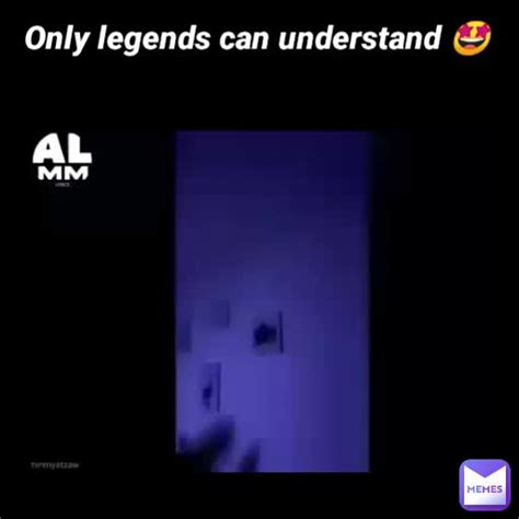 Only Legends Can Understand 🤩 Darkleader54 Memes
