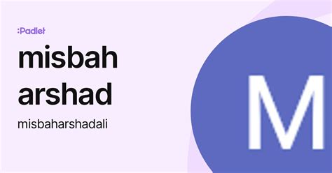 Misbah Arshad Misbaharshadali Profile Padlet