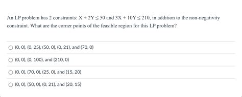Solved An Lp Problem Has 2 Constraints X2y≤50 And