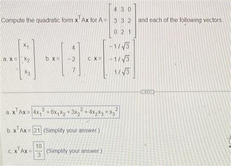solved compute the quadratic form x⊤ax for a ⎣⎡430332021⎦⎤