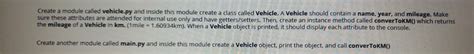 Solved Create A Module Called Vehiclepy And Inside This