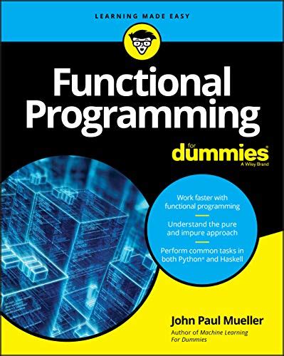 Functional Programming For Dummies By Mueller John Paul Good 2019