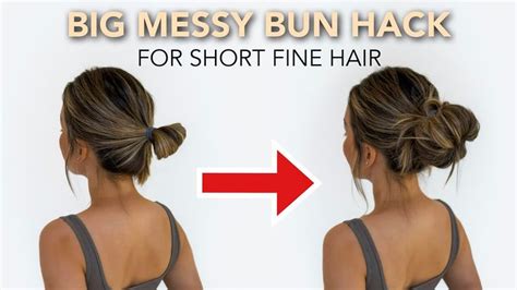 Easy Big Messy Bun Hack For Short Fine Hair Messy Bun For Short