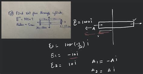 Q1 Find Net Flux Through Cylinder E 100xi Radius 5 Cm Filo