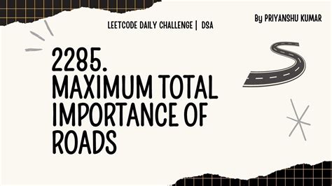 2285 maximum total importance of roads leetcode daily youtube