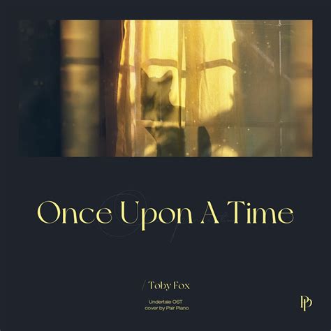 Stream 언더테일 Undertale Ost Once Upon A Time Piano Cover 피아노 커버 By