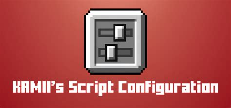 Kamiis Script Configuration Addon For Minecraft