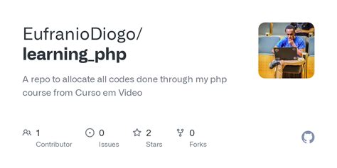 GitHub EufranioDiogo Learning Php A Repo To Allocate All Codes Done Through My Php Course