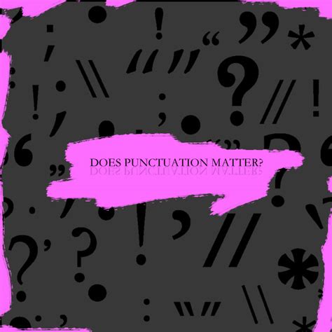 Does Punctuation Matter