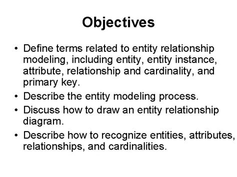 Entity Relationship Diagram Erd Objectives Define Terms Related