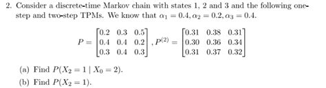 solved consider a discrete time markov chain with states 1 2