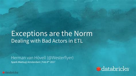 Spark Meetup Amsterdam Dealing With Bad Actors In Etl Databricks Pdf