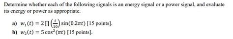 Solved Determine Whether Each Of The Following Signals Is An Chegg