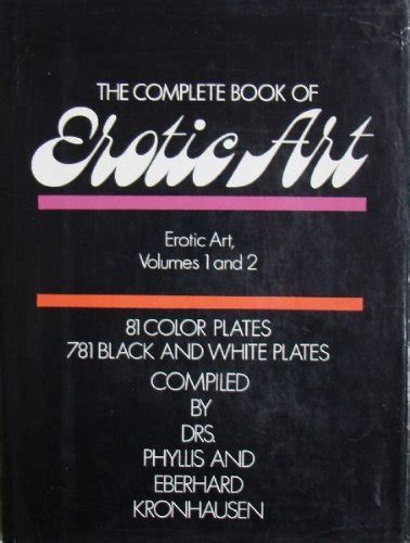 Complete Book Of Erotic Art Volumes 1 And 2 In One Volume Unknown