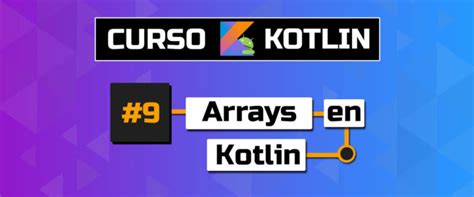 Capítulo Arrays en Kotlin Curso Kotlin Para ANDROID