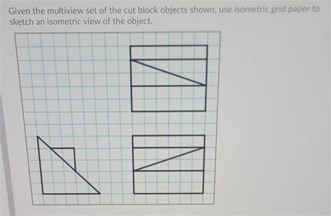 Solved Given The Multiview Set Of The Cut Block Objects